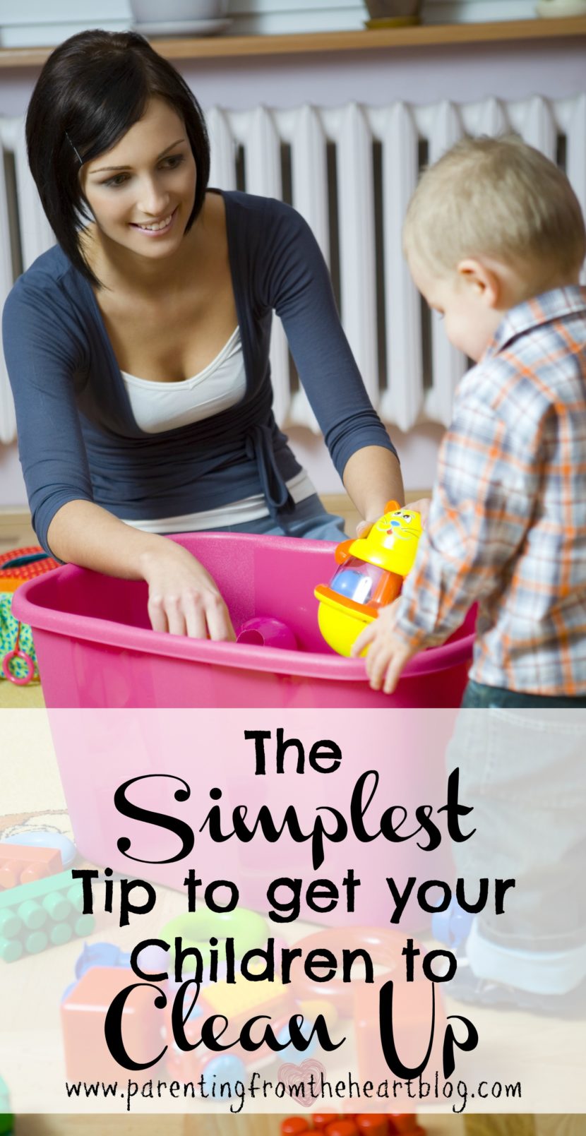 The Best Tip to get your Children to Clean Up - Parent From Heart