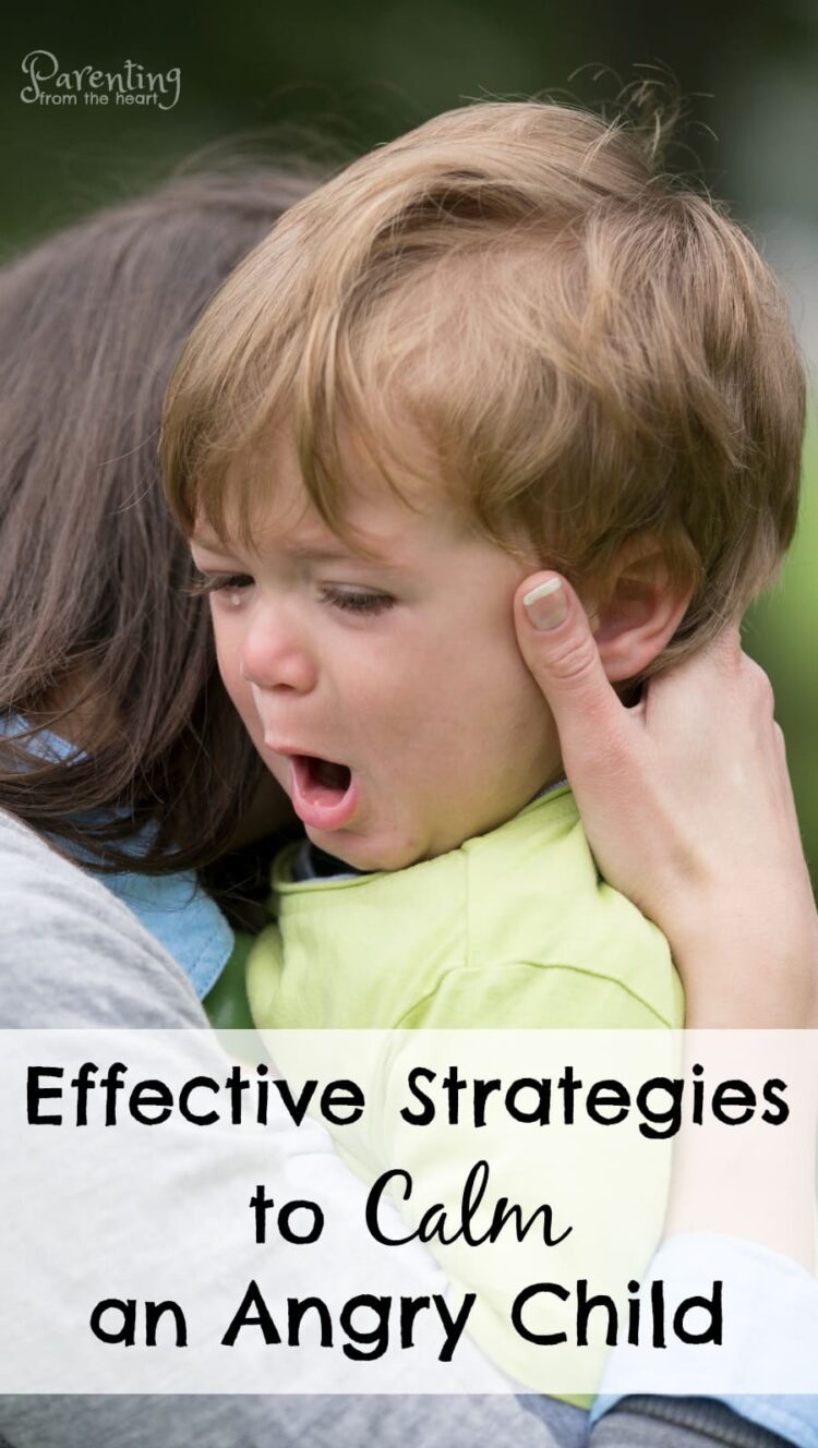 Calm an Angry Child: Positive Parenting Strategies That Work! - Parent ...