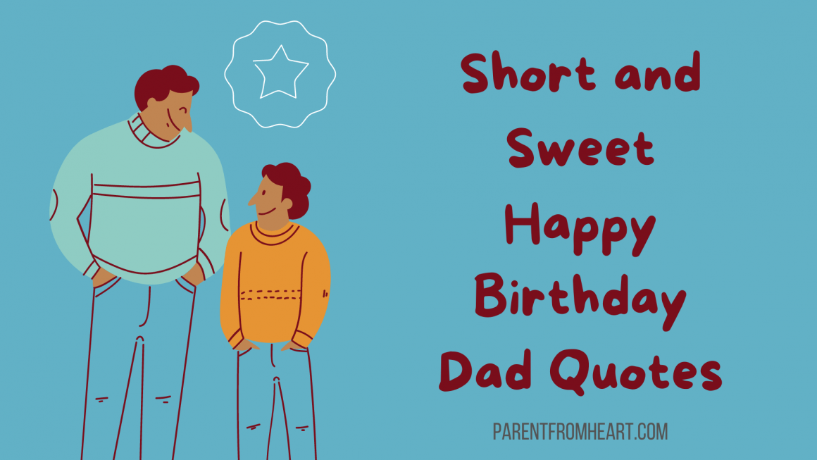 90 Happy Birthday Dad Quotes to Make Him Smile - Parent From Heart