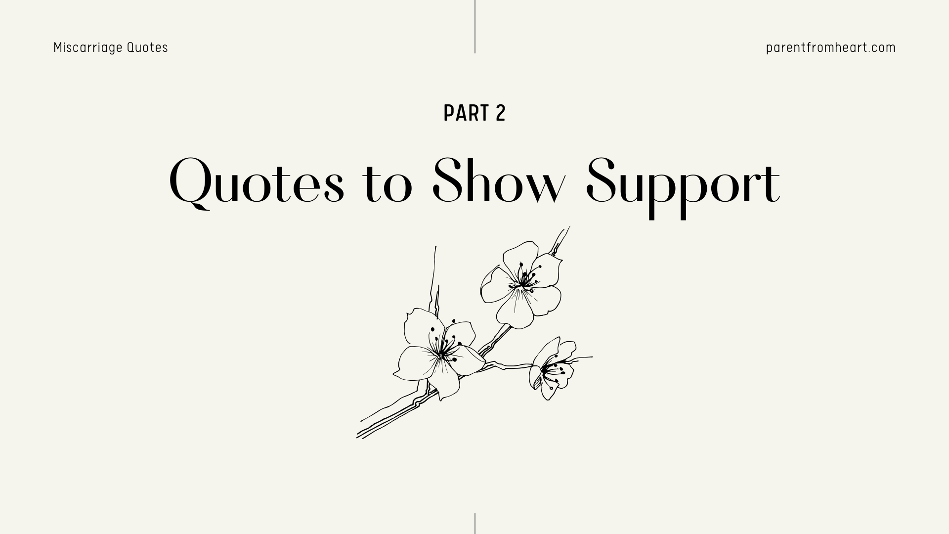 Comforting Miscarriage Quotes and What to Say to Show Support - Parent ...